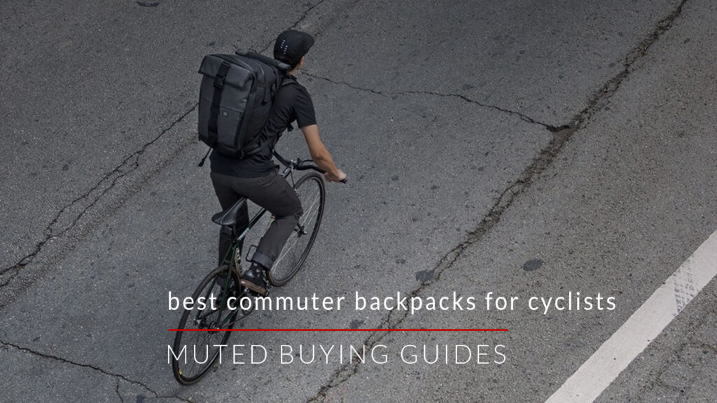 BEST COMMUTER BACKPACKS FOR CYCLISTS