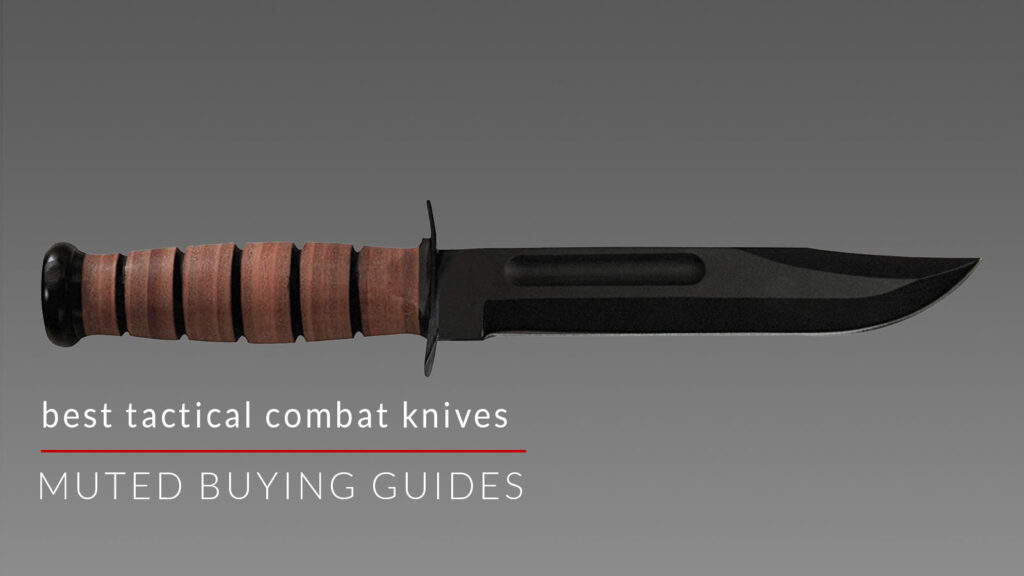 5 of the Best Tactical Combat Knives
