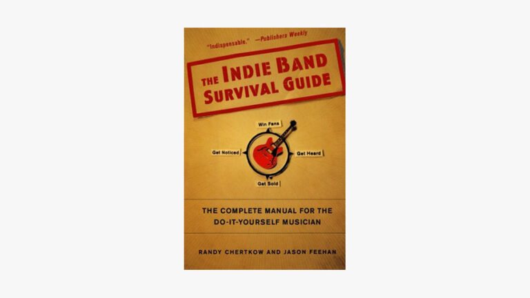 THE INDIE BAND SURVIVAL GUIDE